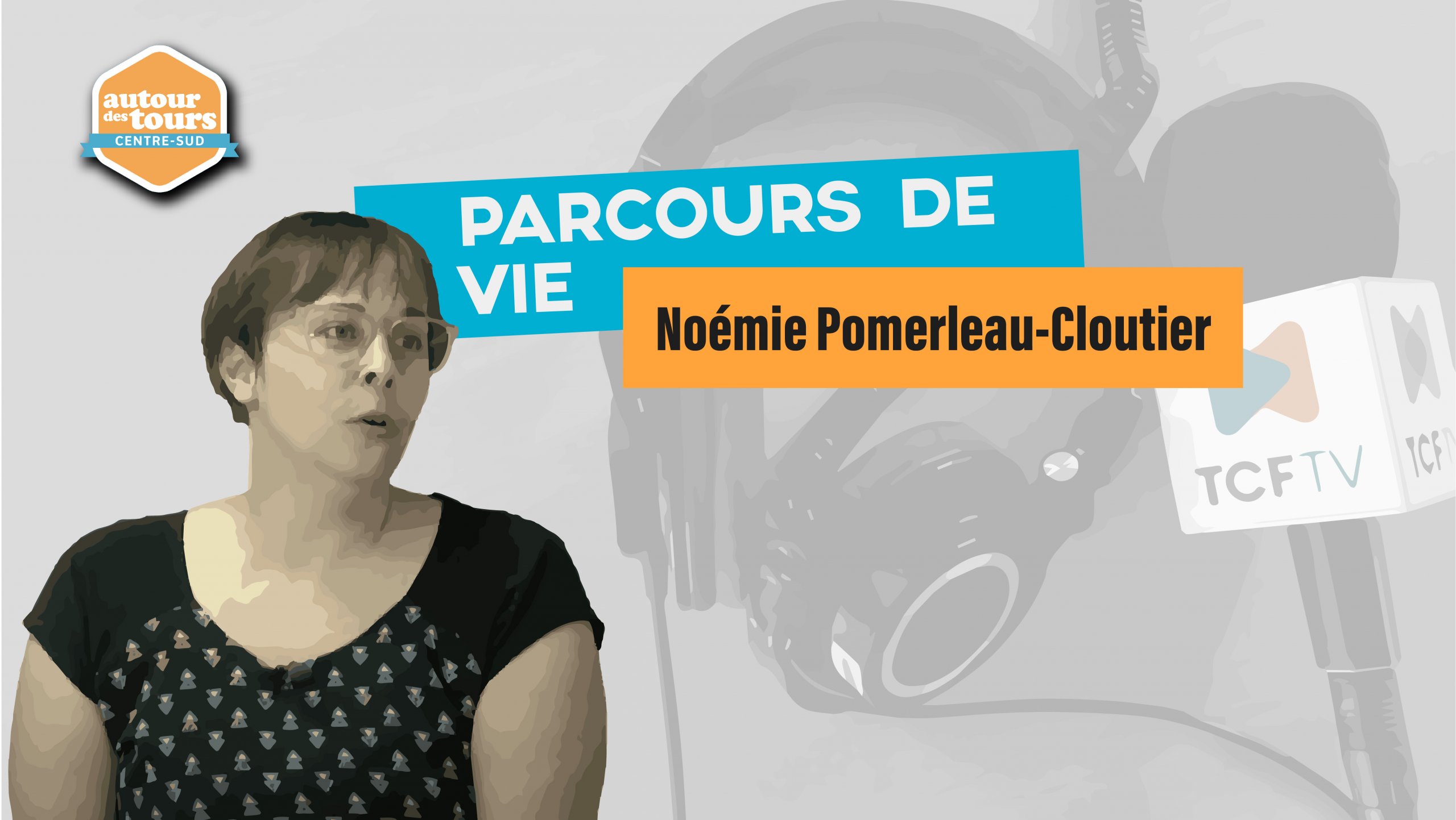 Parcours de vie de Noémie Pomerleau-Cloutier - TCFTV